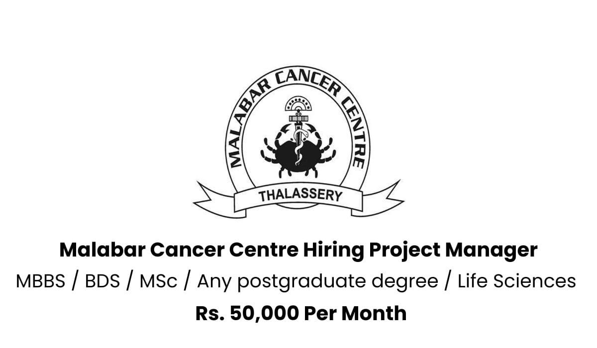 Malabar Cancer Centre Hiring Project Manager