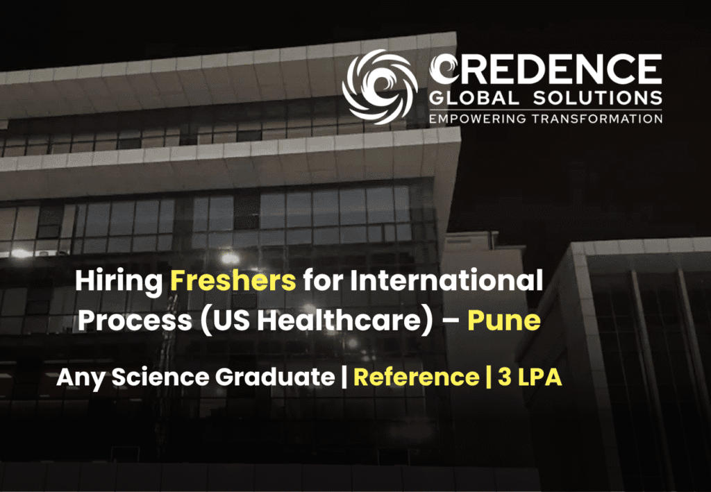 Hiring Freshers for International Process (US Healthcare) – Credence ...