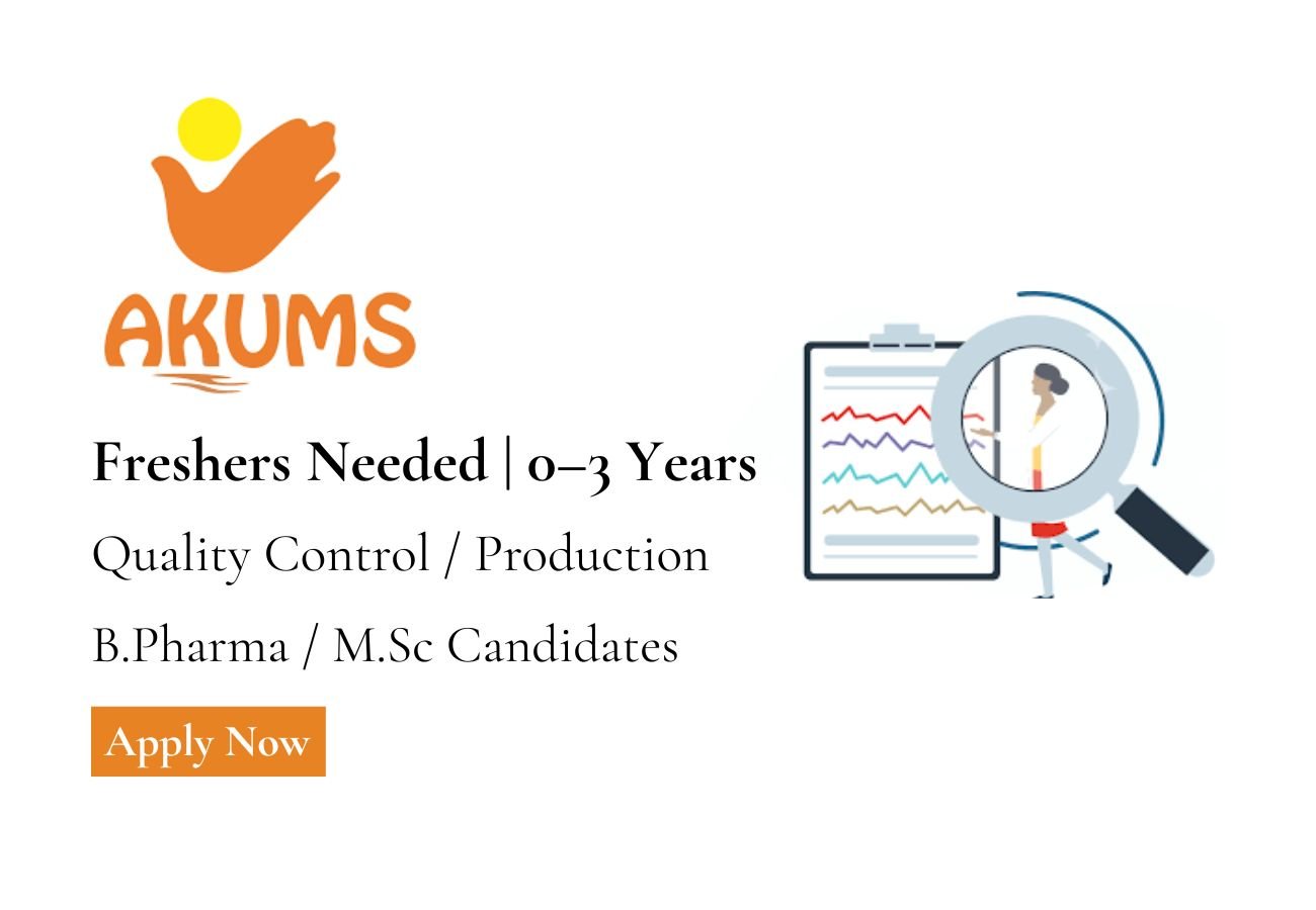 Freshers Needed In Quality Control / Production At Akums Drugs
