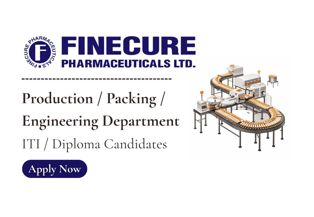 Finecure Pharmaceuticals Hiring Production / Packing / Engineering ...