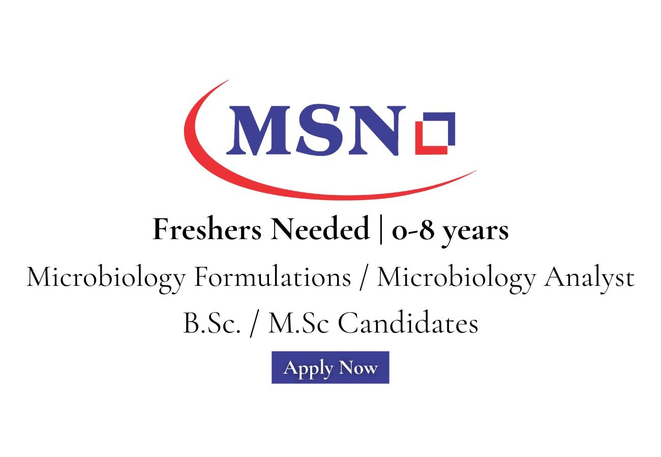 Freshers Needed In Microbiology Formulations At MSN Laboratories