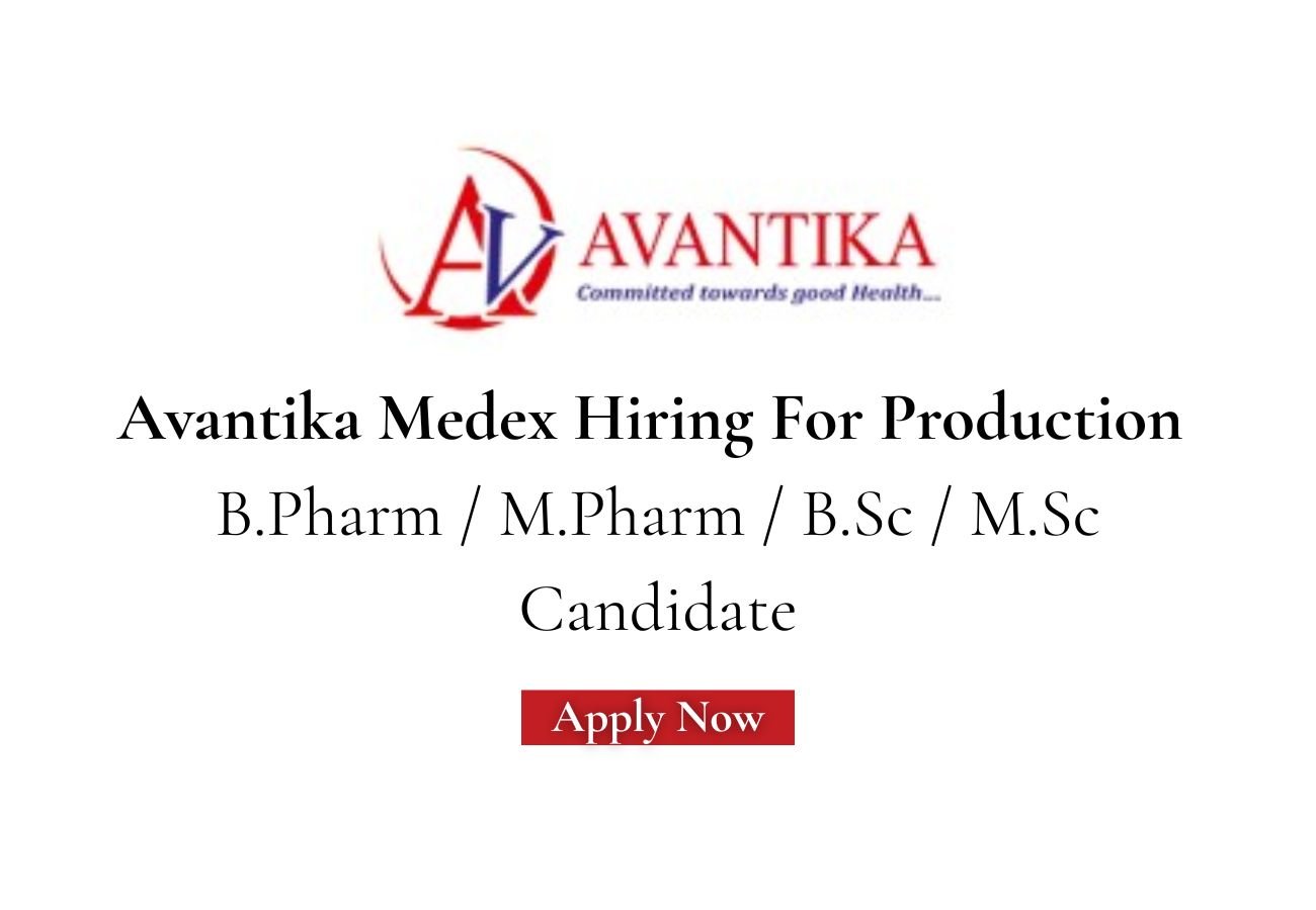 Avantika Medex Hiring For Production