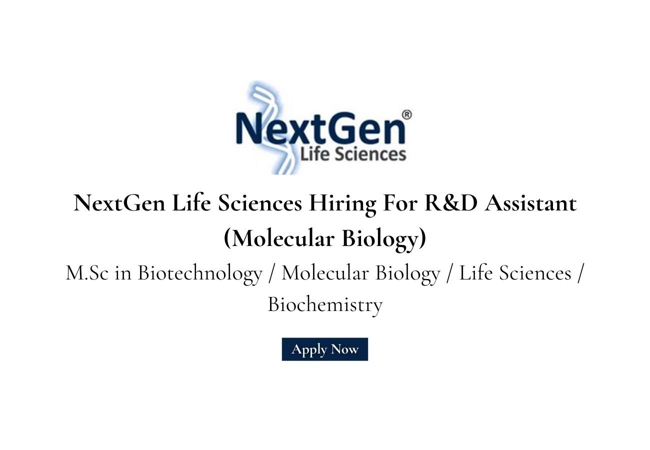 NextGen Life Sciences Hiring For R&D Assistant (Molecular Biology)
